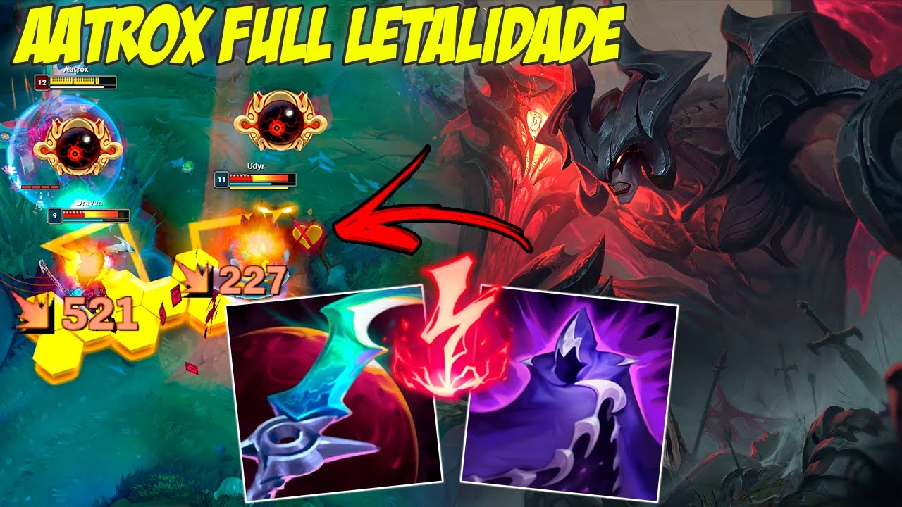AATROX COM ESSA BUILD DE LETALIDADE É MUITO OP - LEAGUE OF LEGENDS ...