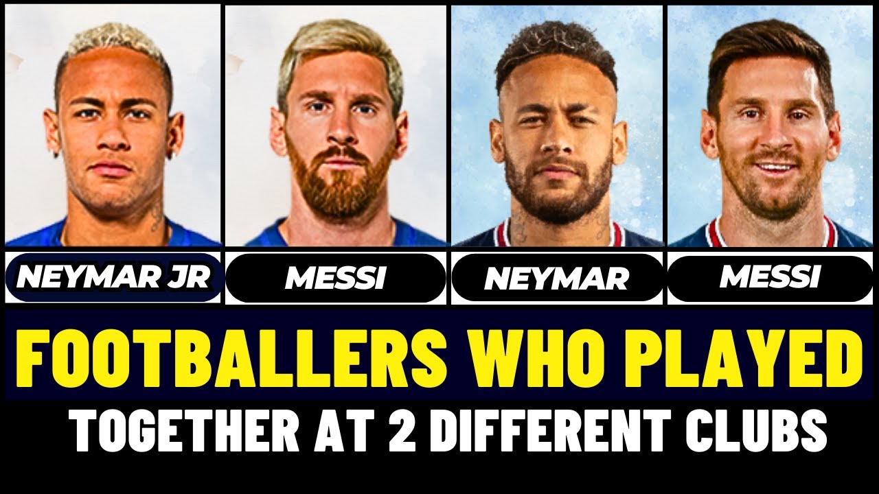 FOOTBALLERS WHO PLAYED TOGETHER AT 2 DIFFERENT CLUBS! 😱🤯 | FT. Messi ...