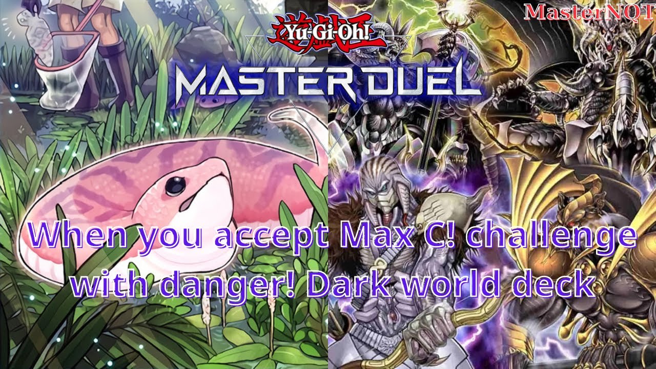 When you accept Max C! challenge with danger! Dark world deck - YouTube