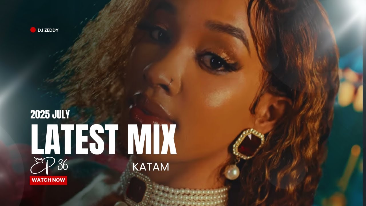 EP 36 DJ ZEDDY - LATEST BONGO MIX JULY 2025 / KATAM/ PAWA/ THE PLAYLIST ...
