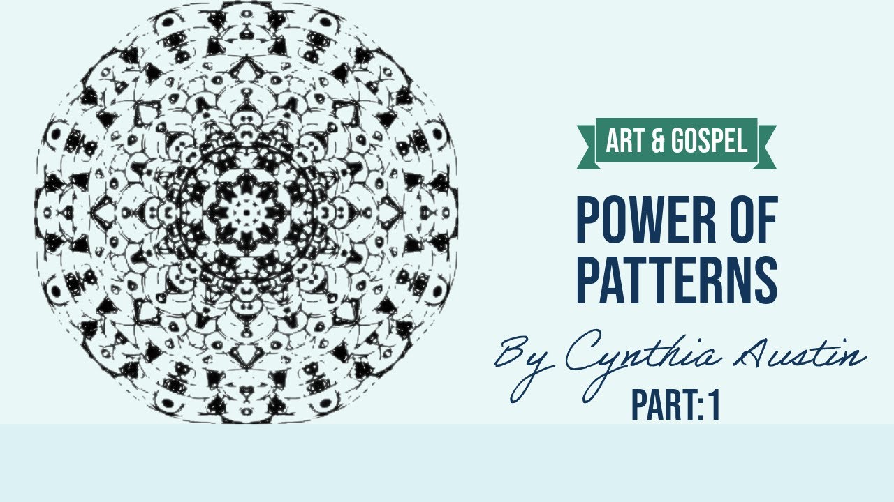 The Power of Patterns: Recognizing Truth in Art & the Gospel | Cynthia ...
