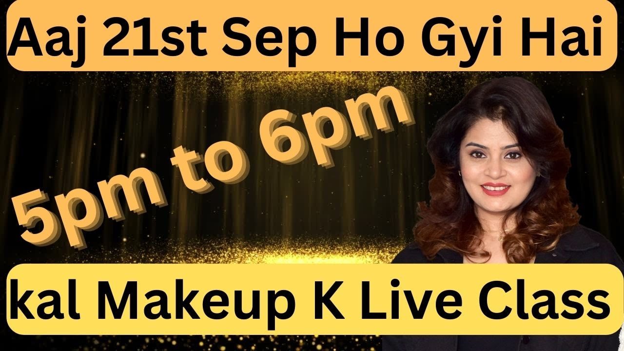 kal hai Makeup k free class, Aaj 21Sep ho gyi hai yaad Se Join Karoby ...