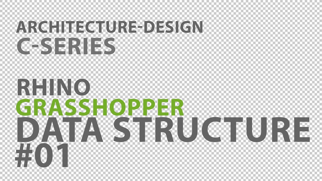01_Data Structure Fundamentals_Grasshopper for Rhino_Eric Farr - YouTube