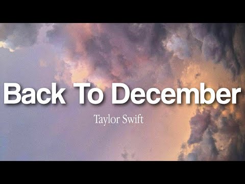 Back To December - Taylor Swift (lyrics) - YouTube