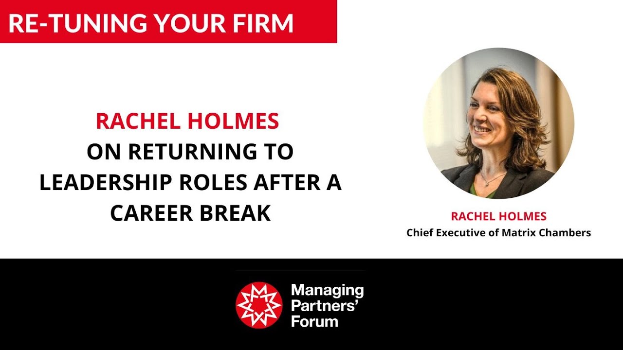 Re-tuning your Firm - Rachel Holmes on on returning to leadership roles ...