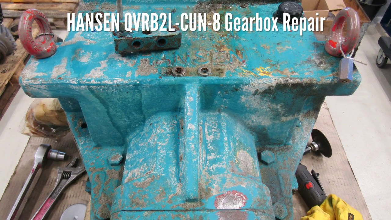 HANSEN QVRB2L CUN 8 Gearbox Repair | GBS International - YouTube