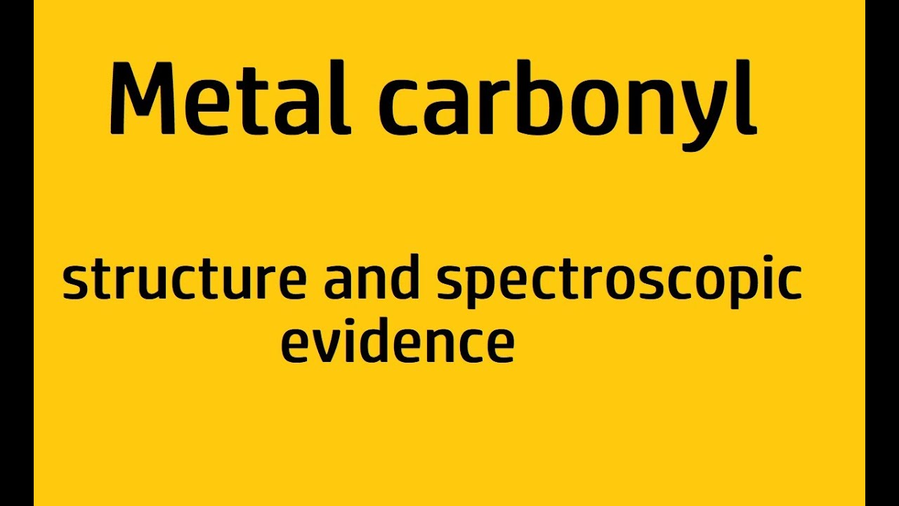 Metal carbonyl structure and spectroscopic evidence (Part C) - YouTube