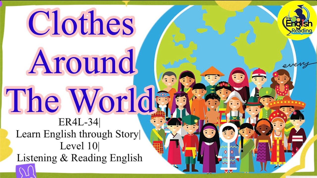 34| Clothes Around the World| Level 10 | Learn English through Stories ...