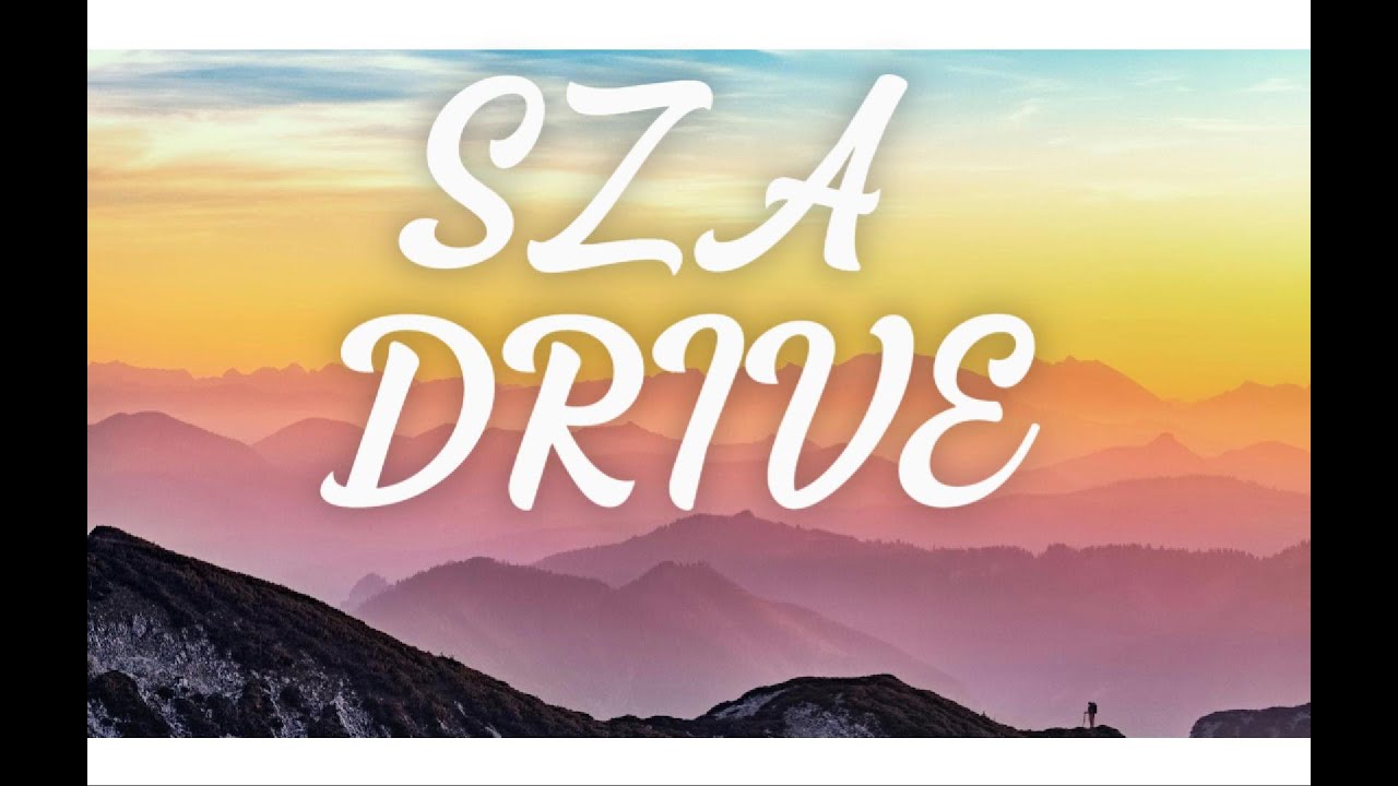 SZA - DRIVE [LYRICS VIDEO] - YouTube