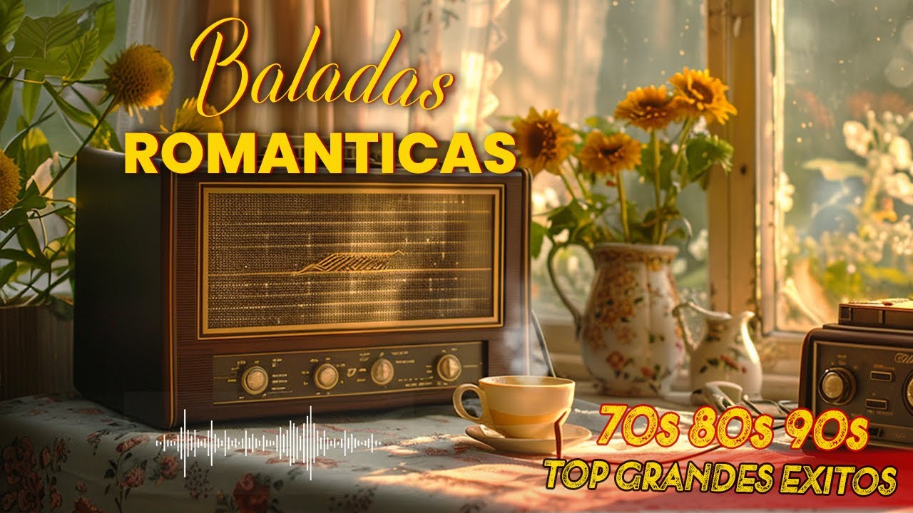 Baladas Románticas de los 70, 80 y 90 que Conmueven el Corazón y ...