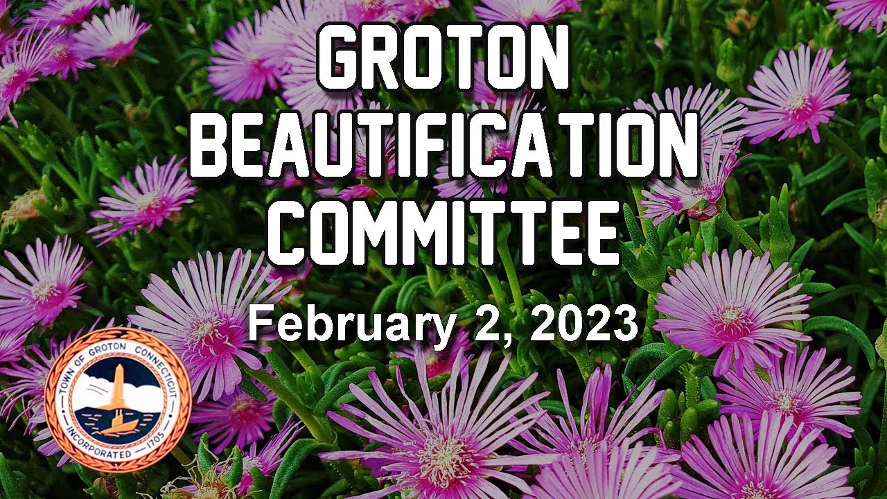 Groton Beautification Committee - 2/2/23 - YouTube
