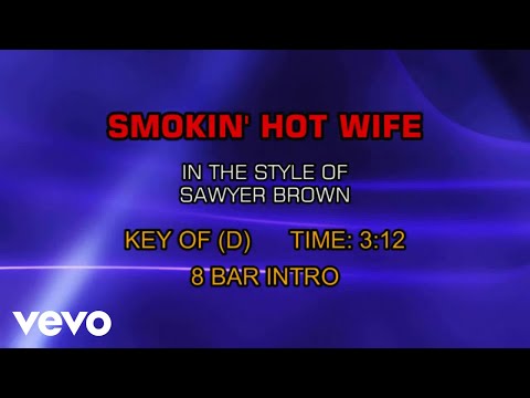 Sawyer Brown - Smokin' Hot Wife (Karaoke)