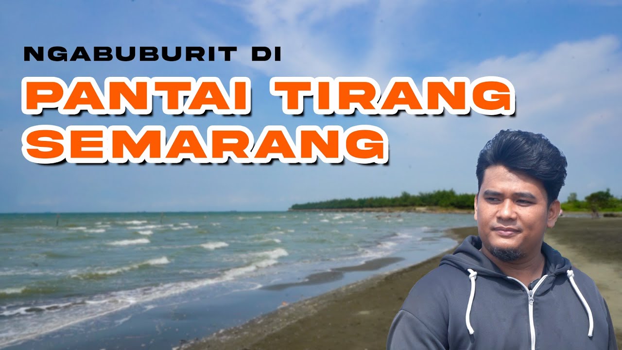 NGABUBURIT DI PANTAI BARU - PANTAI TIRANG SEMARANG - YouTube