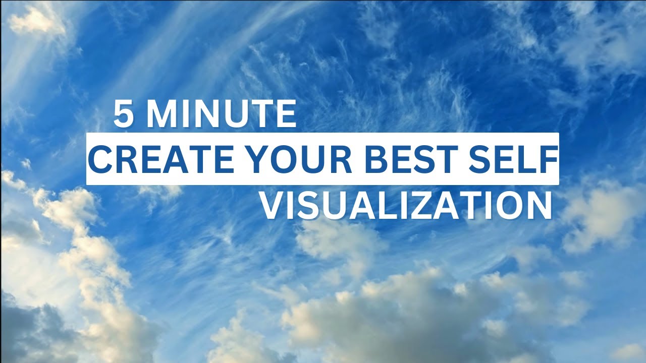 Become Your Best Self | 5-Minute Visualization for Goal Setting - YouTube