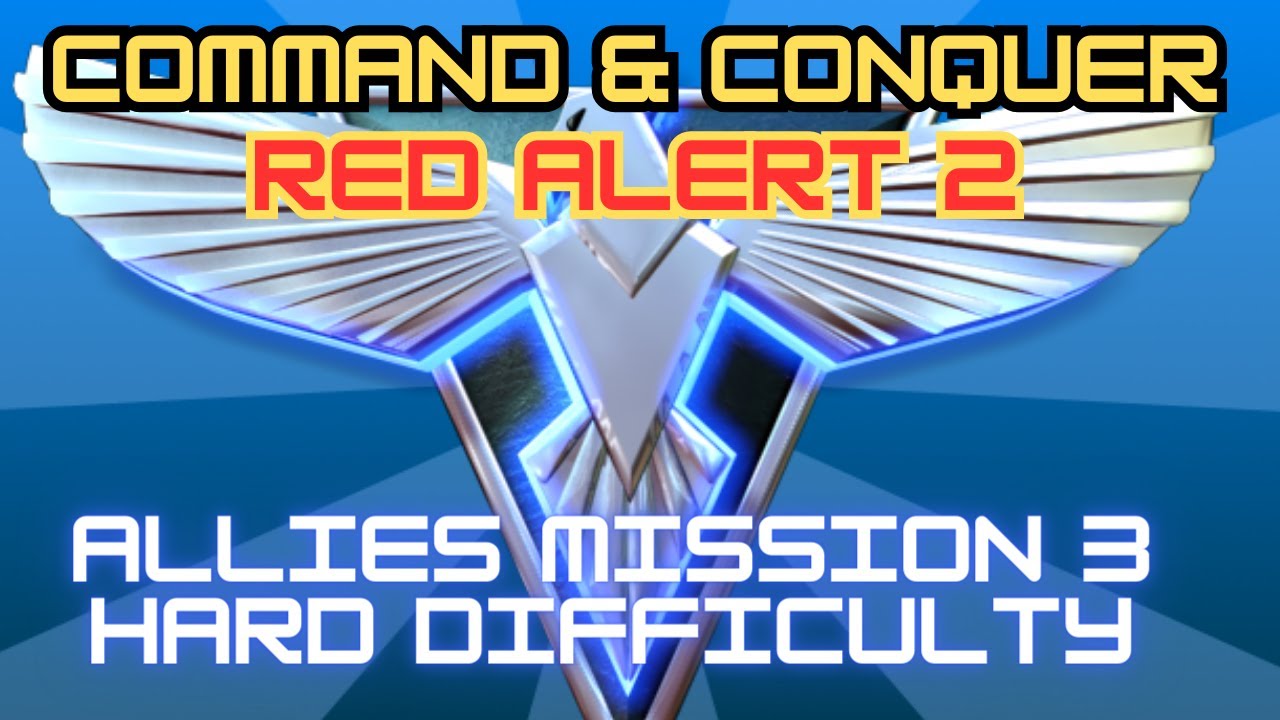 Command & Conquer Red Alert 2 - Allies Mission 3 - Hard Difficulty ...