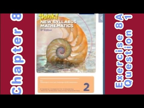 Oxford Think New Syllabus Mathematics 8th Edition || Book 2 | Chapter 8 | Exercise 8A | Question ...