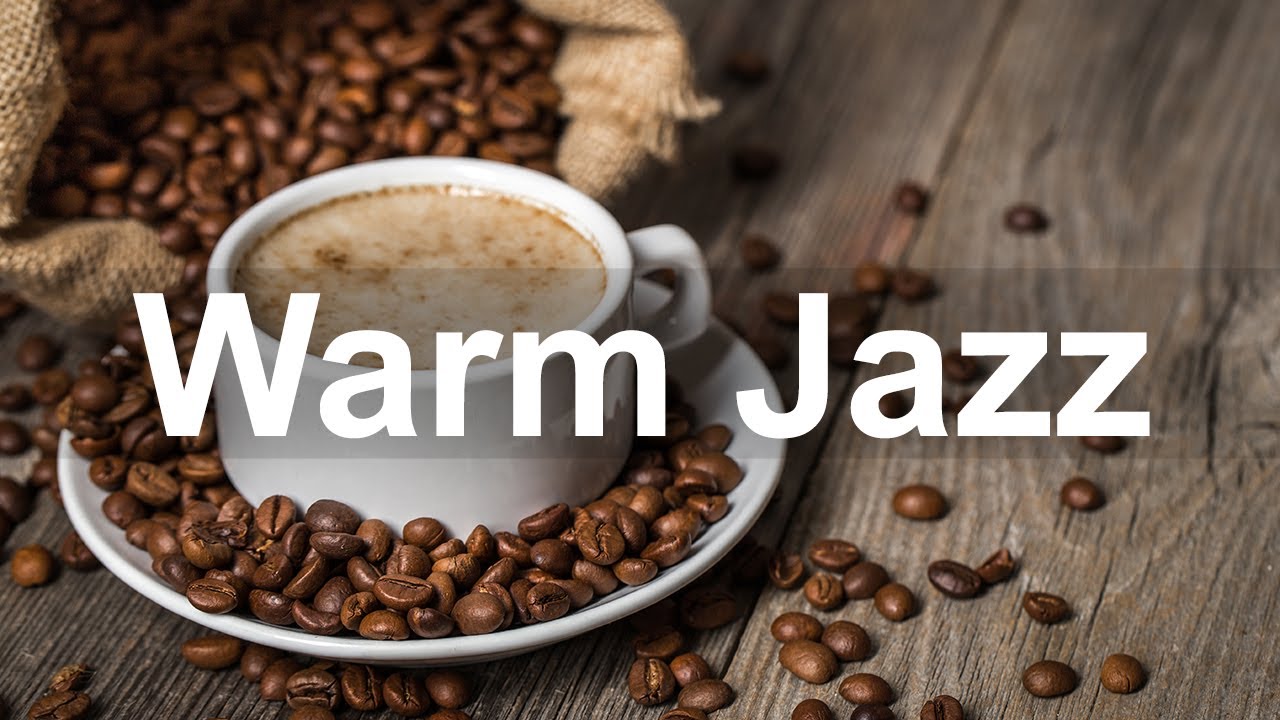Smooth Jazz Piano Music - Warm Jazz Coffee Time Music to Feel Good ...