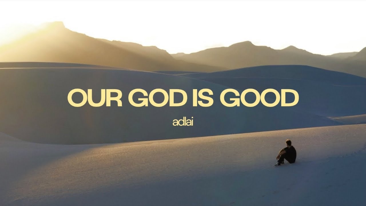adlai - Our God Is Good (Official Lyric Video) - YouTube