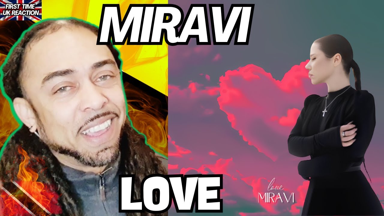 LET'S GO!!!! MIRAVI - Love (music) [FIRST TIME UK REACTION] - YouTube