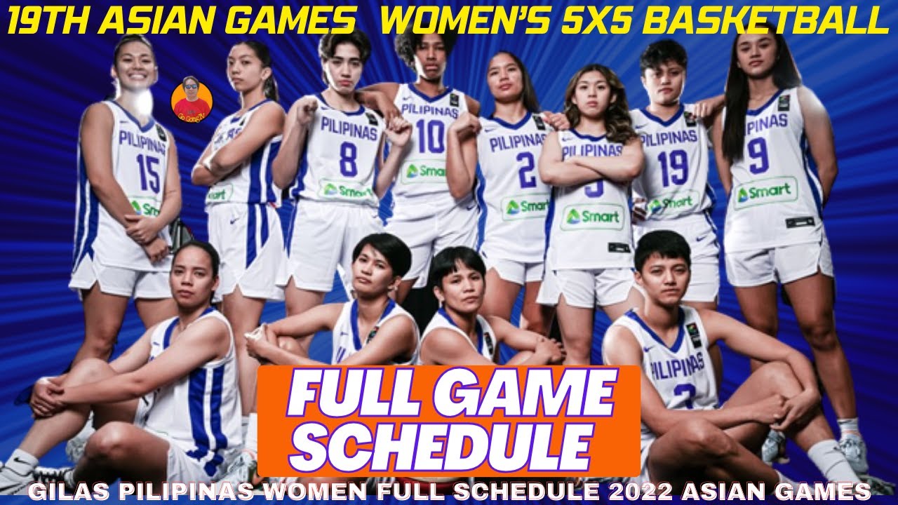 GILAS PILIPINAS WOMENS 5X5 WOMEN'S BASKETBALL 19TH ASIAN GAMES SCHEDULE ...