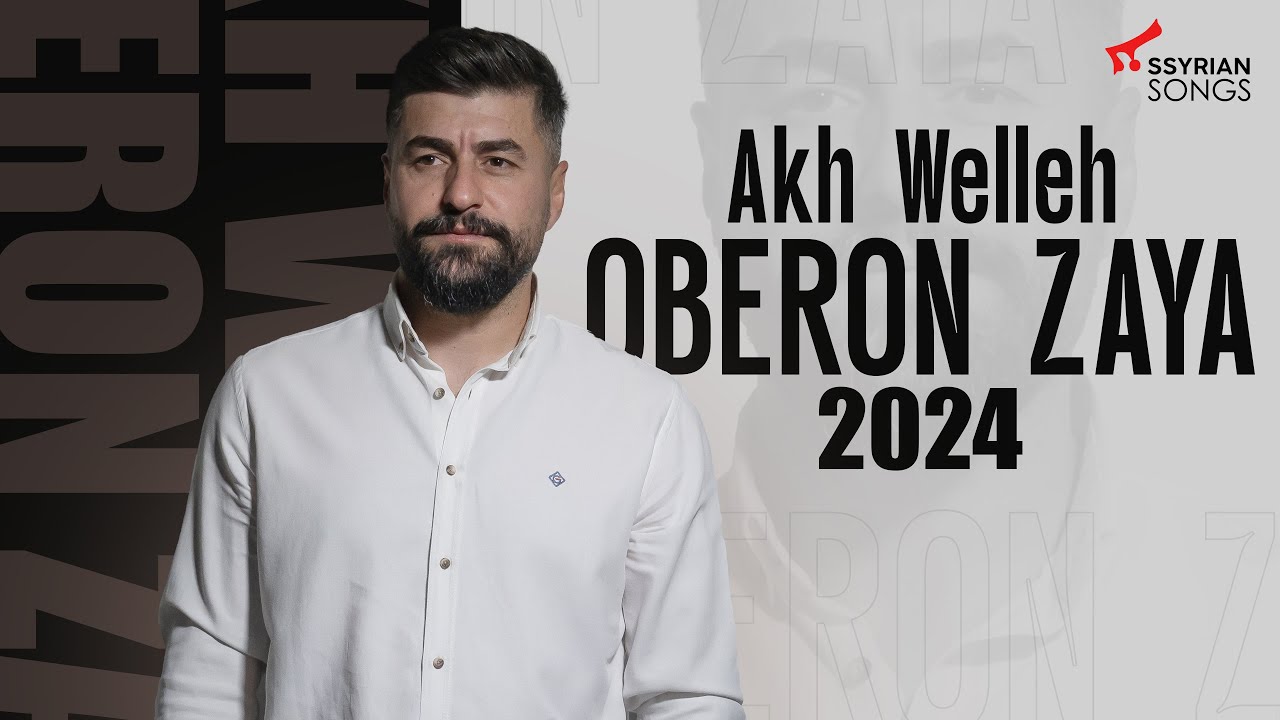 Oberon Zaya - Akh Welleh 2024 ( Official Lyrics Video ) Assyrian songs ...