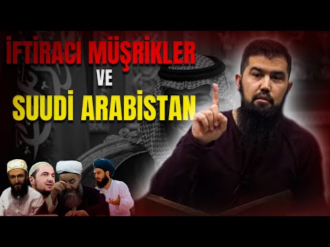 İftiracı Müşrikler Ve Suudi Arabistan | Ebu Haris Hoca