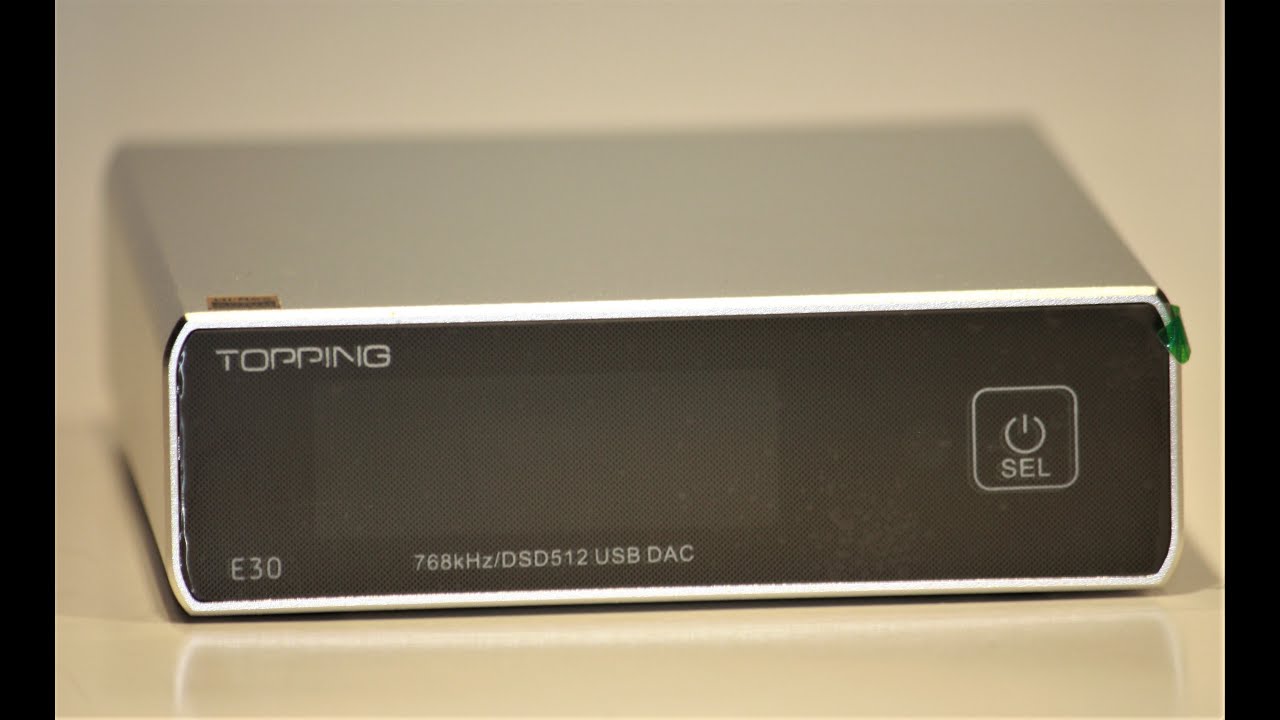 TOPPING E30 DAC (FIRST IMPRESSIONS). - YouTube