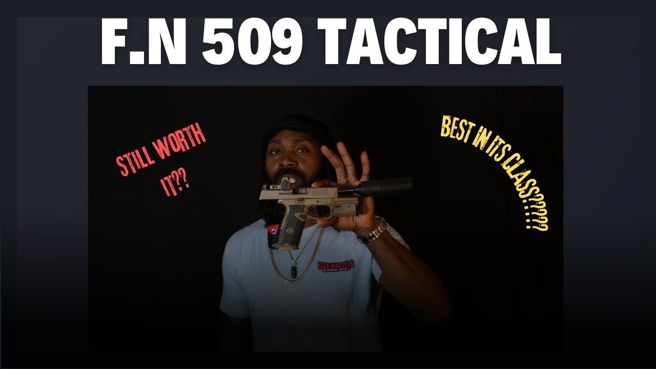 Is The F.N 509T Still Worth Money In 2024 - YouTube