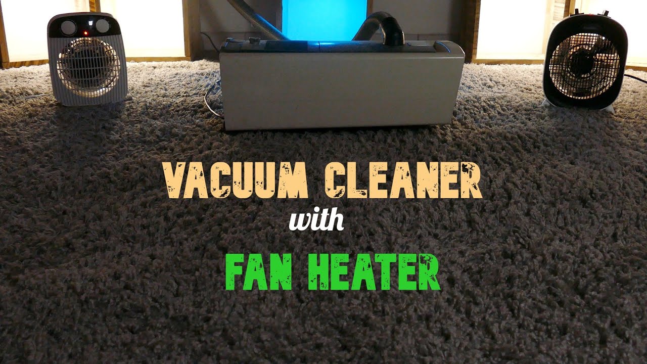 #177, Relaxing VACUUM CLEANER with 2 FAN HEATERS for a better moment ...
