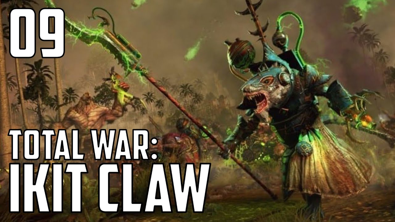 Total War: Warhammer 2 - Ikit Claw Mortal Empires - Ep 09 'Sacrificial ...