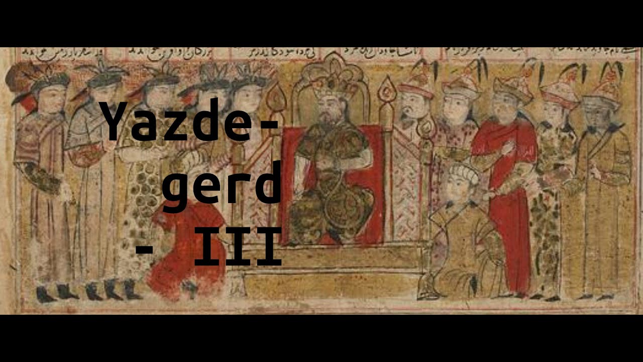 Yazdegerd III - YouTube