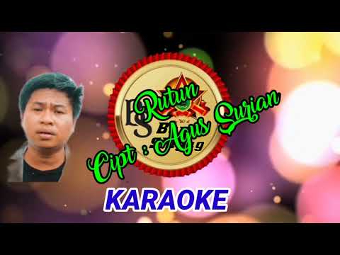 RUTUN ( Karaoke )... Cipt : Agus Suriansyah . Original Song @barraushigag3588