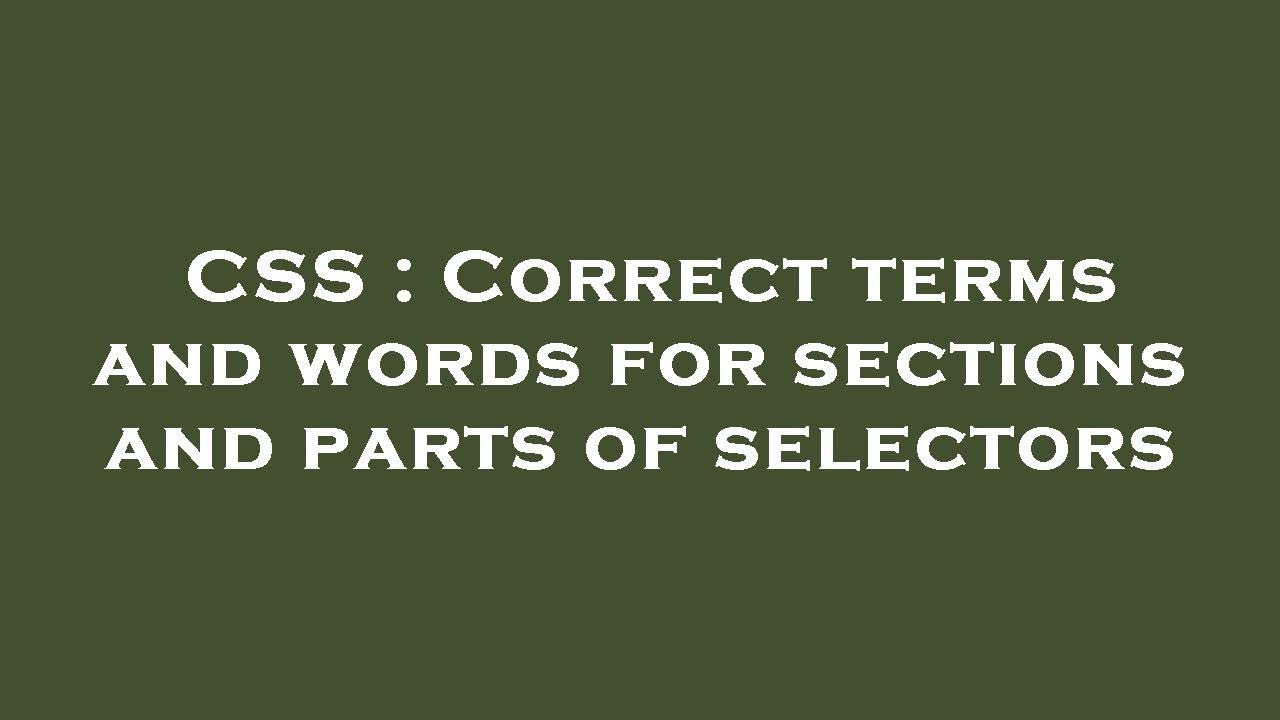 CSS : Correct terms and words for sections and parts of selectors - YouTube