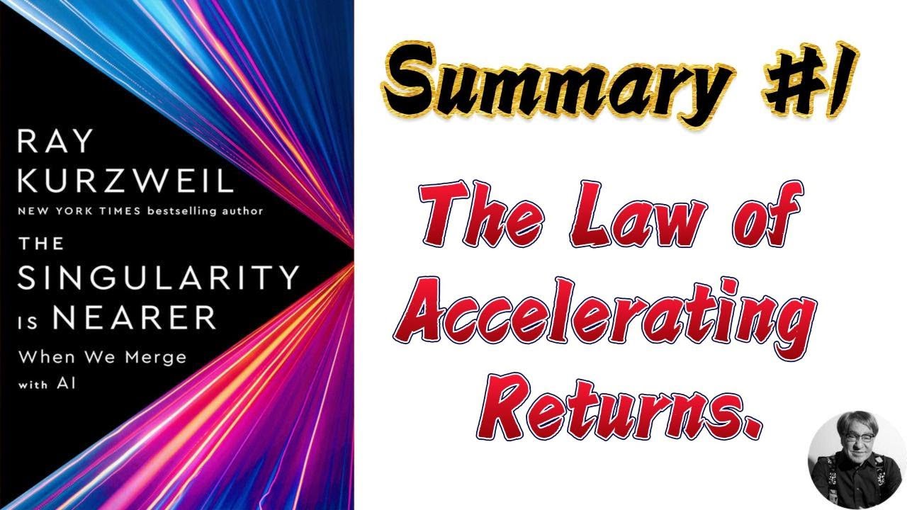 The Singularity Is Nearer | Ray Kurzweil | #1 Summary | The Law of ...