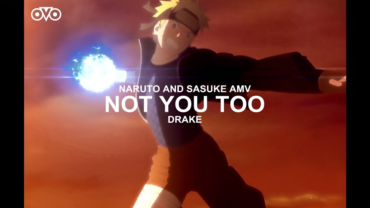 [4K] Naruto - NOT YOU TOO // AMV // Drake - YouTube