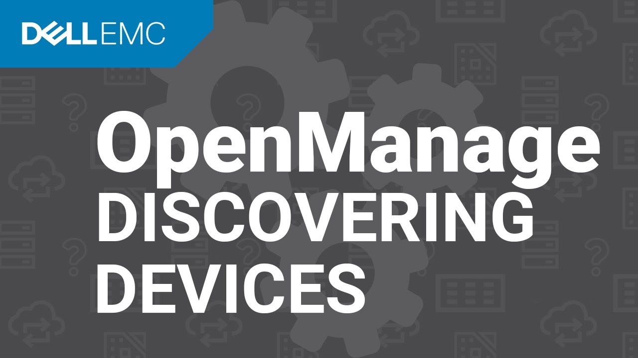 Discovering Dell EMC devices in Dell EMC OpenManage Enterprise Console ...