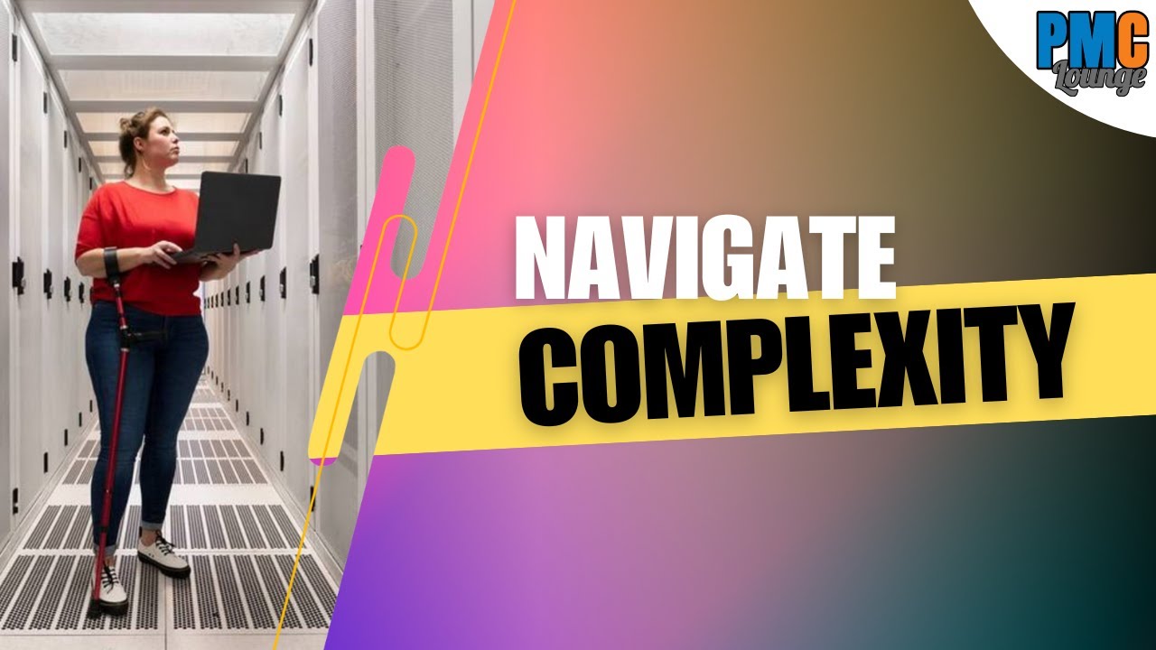 Project Management Principle # 9 - Navigate Complexity - YouTube