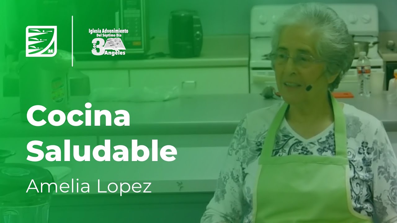 Cocina Saludable - Amelia Lopez - YouTube