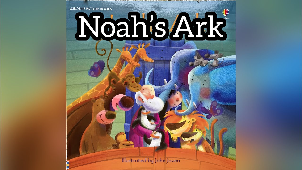 NOAH'S ARK. Usborne. Read aloud books | Ksana Reads - YouTube