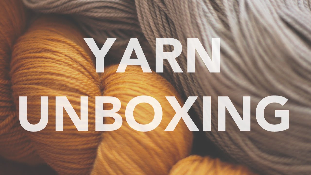 #UNBOXING | Yarn Unboxing | Knitting Podcast #6 - YouTube
