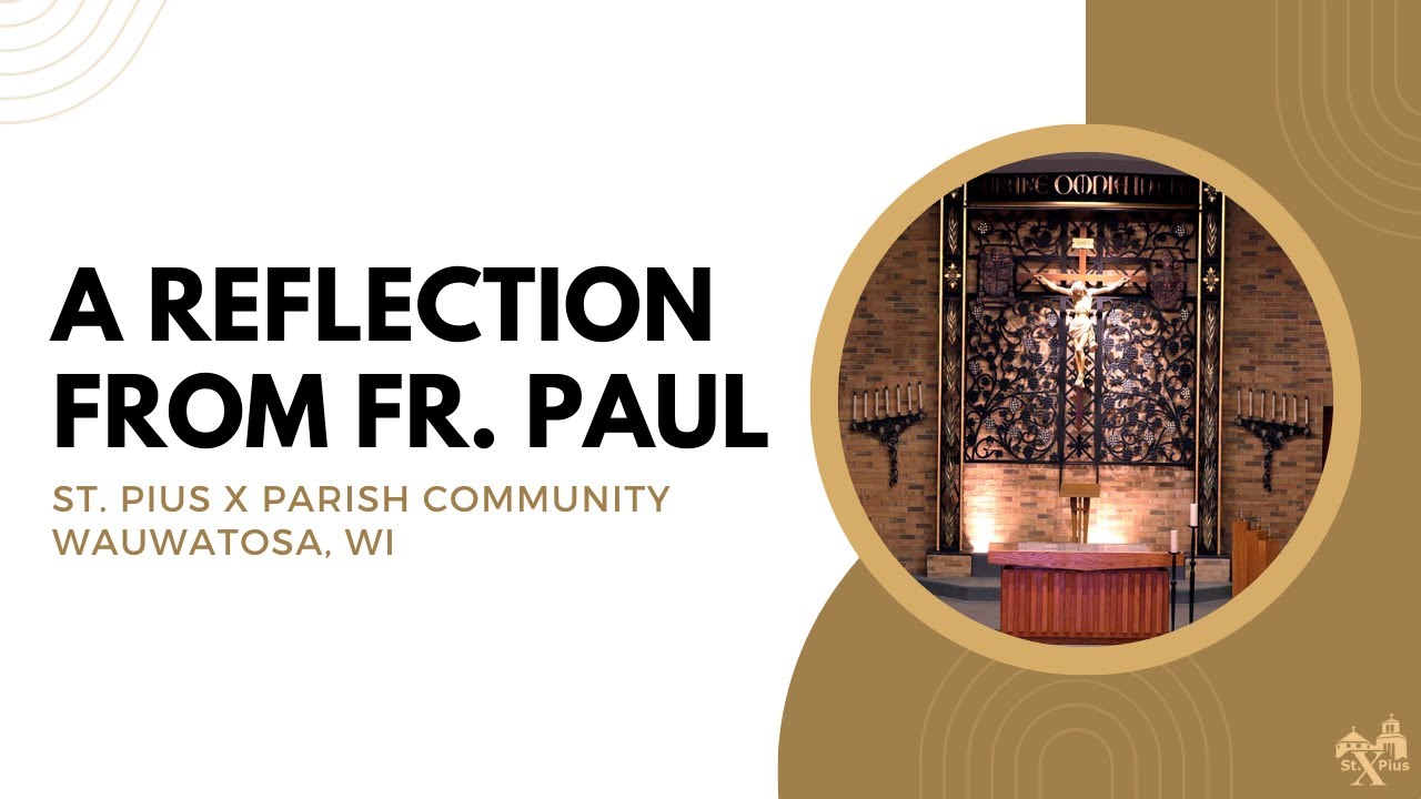 A Reflection from Fr. Paul, Thursday, Feb. 20th, 2025, St. Pius X ...