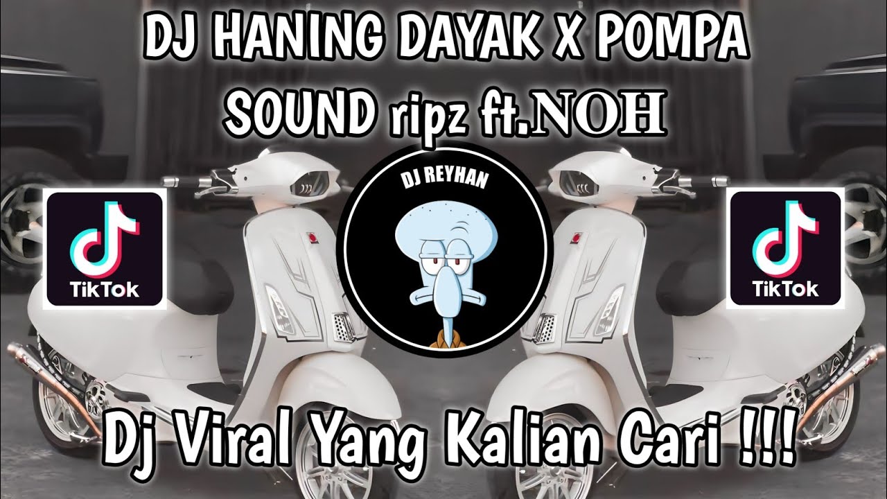DJ HANING DAYAK X POMPA SOUND ripz ft.𝐍𝐎𝐇 VIRAL TIK TOK TERBARU YANG KALIAN CARI! - YouTube
