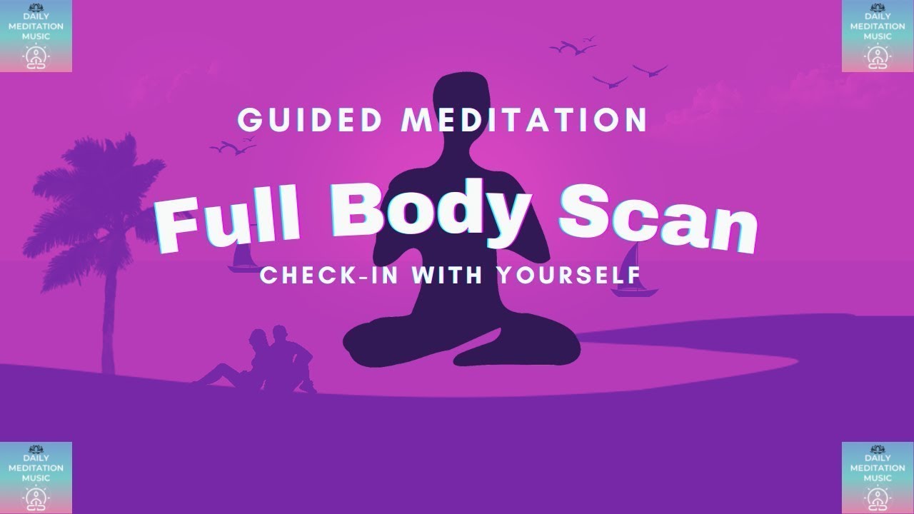 Guided Meditation Full Body Scan - YouTube