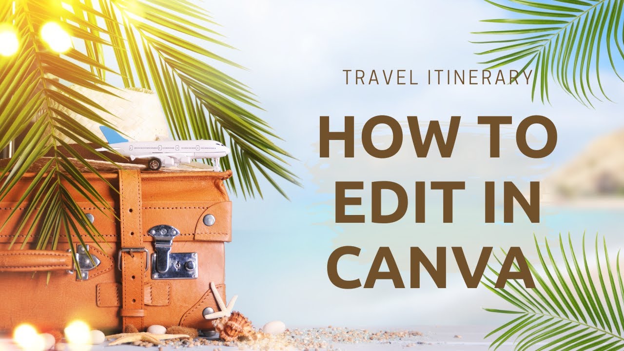 How to Edit Your Travel Itinerary in Canva. - YouTube