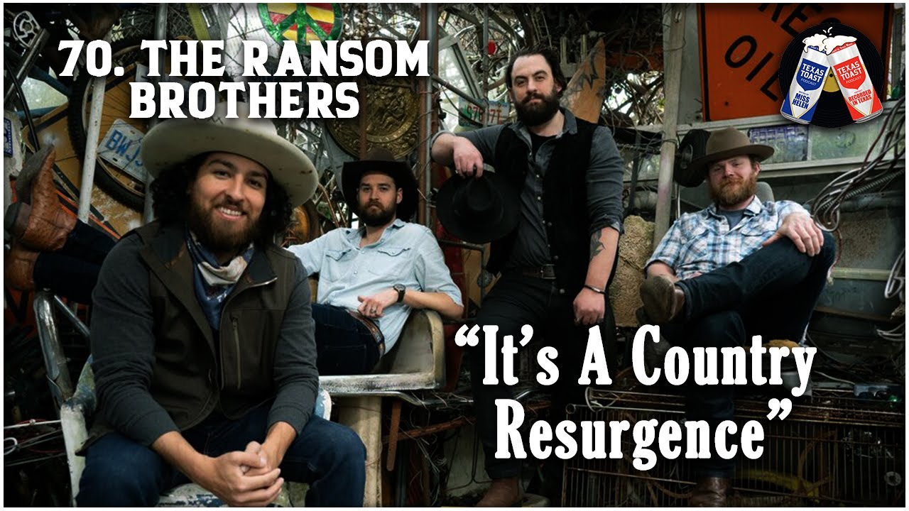 It's A Country RESURGENCE w/ The Ransom Brothers (#70 Texas Toast ...