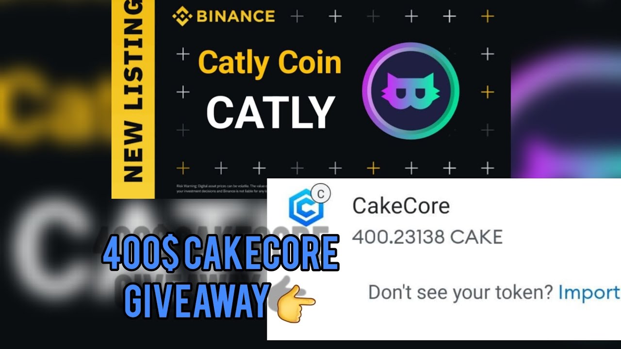 400$ CAKECORE TOKENS GIVEAWAY🤑 | CATLY COIN LISTING ON BINANCE REAL OR ...