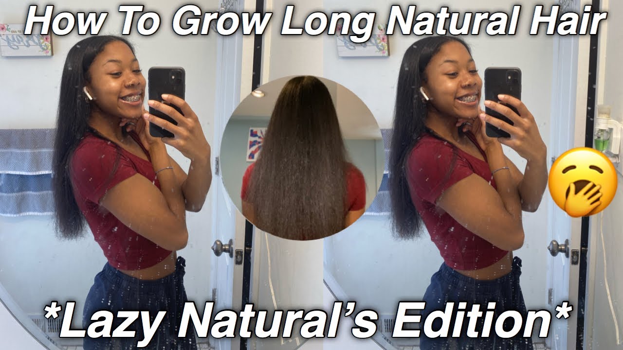 how to grow long natural hair fast! | a guide to hair growth for lazy ...