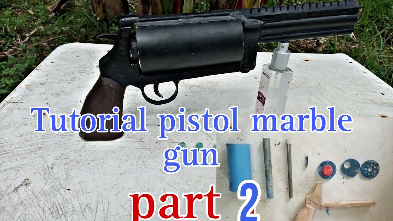 Marble gun pistol revolver ] tutorial part 2 ] - YouTube