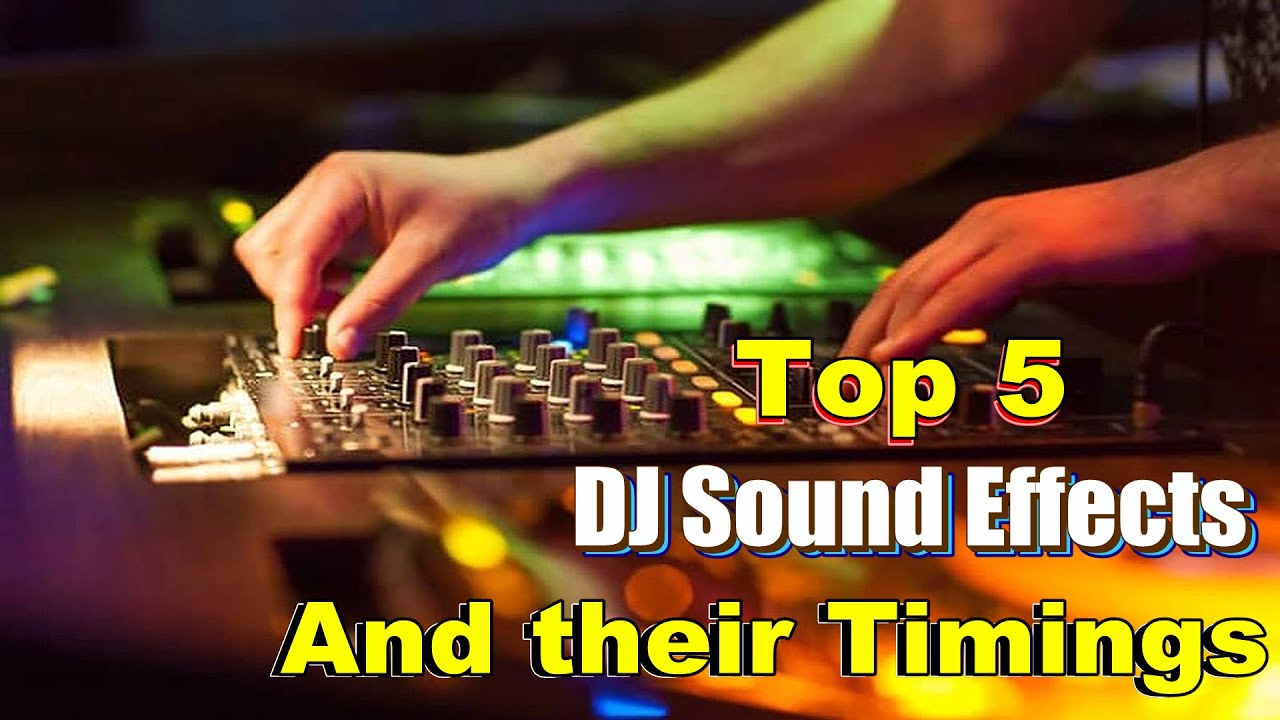Top 5 DJ Sound Effects and their Timings - YouTube