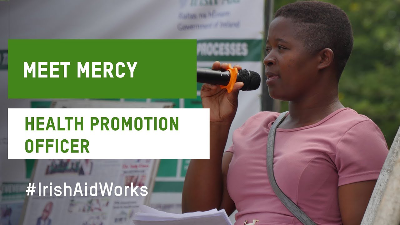 Meet Mercy - Health Promotion Officer #IrishAidWorks - YouTube